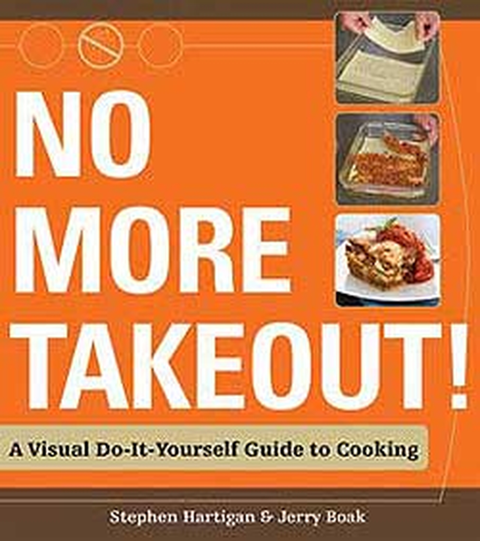 No More Takeout by Stephen Hartigan and Jerry Boak