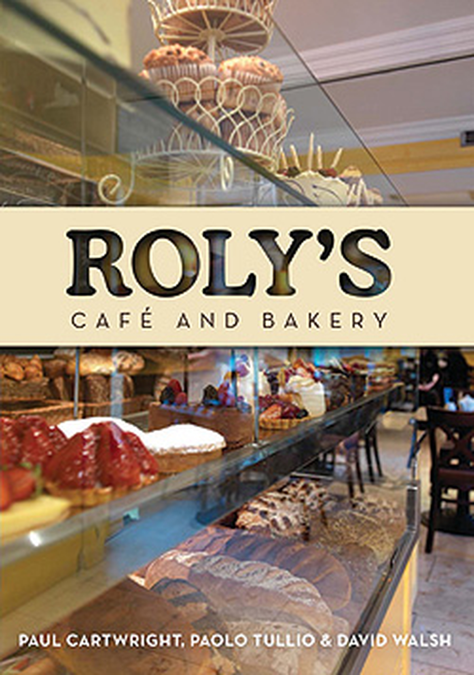 Roly's Café and Bakery by Paul Cartright, Paolo Tullio