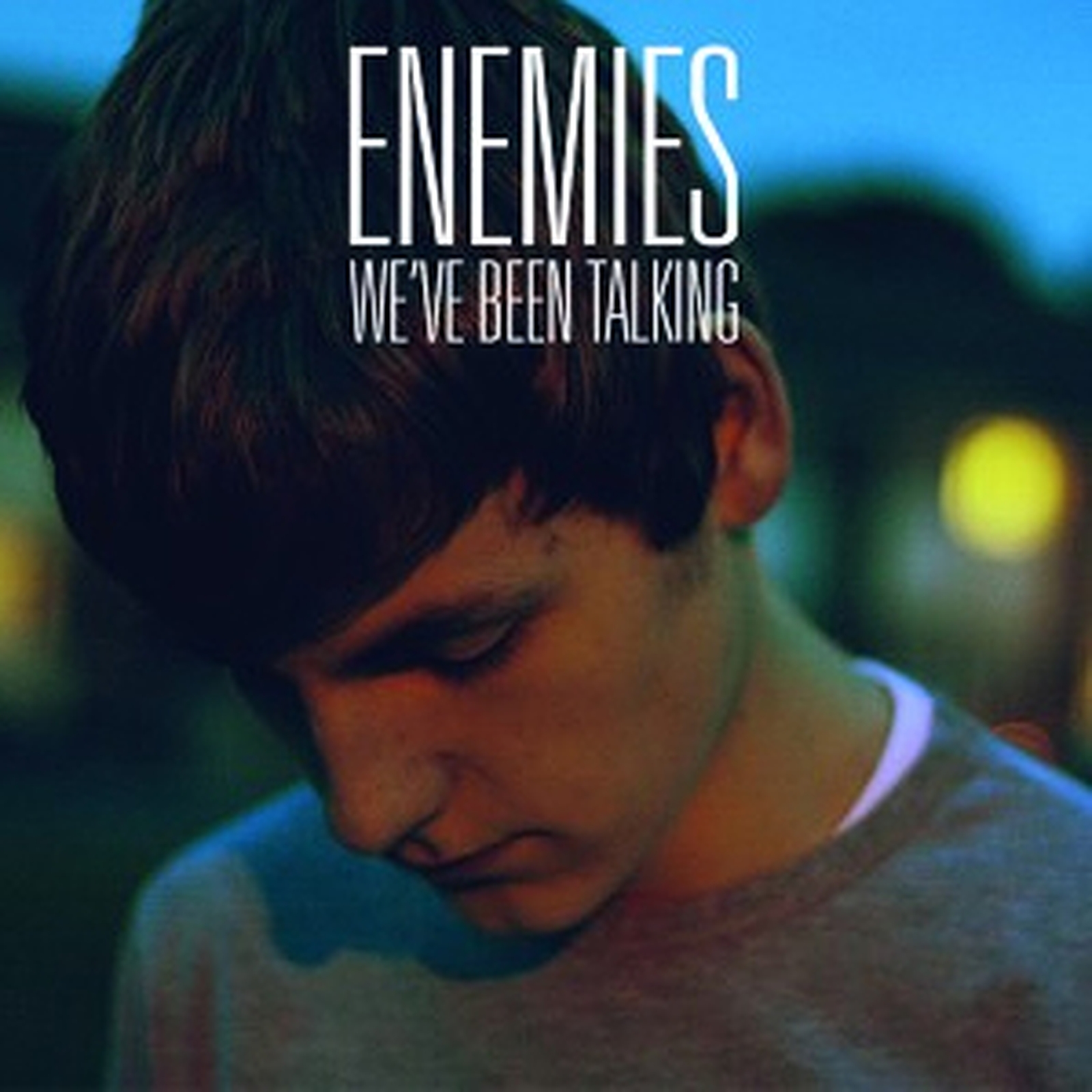 Enemies - We've Been Talking