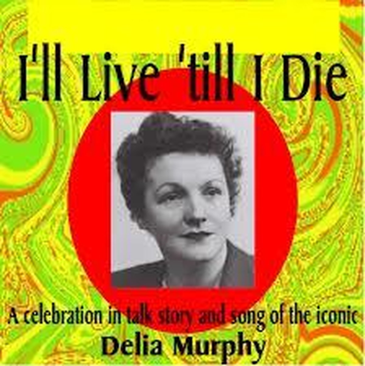 Delia Murphy - I'll live 'till I Die | Arena - RTÉ Radio 1