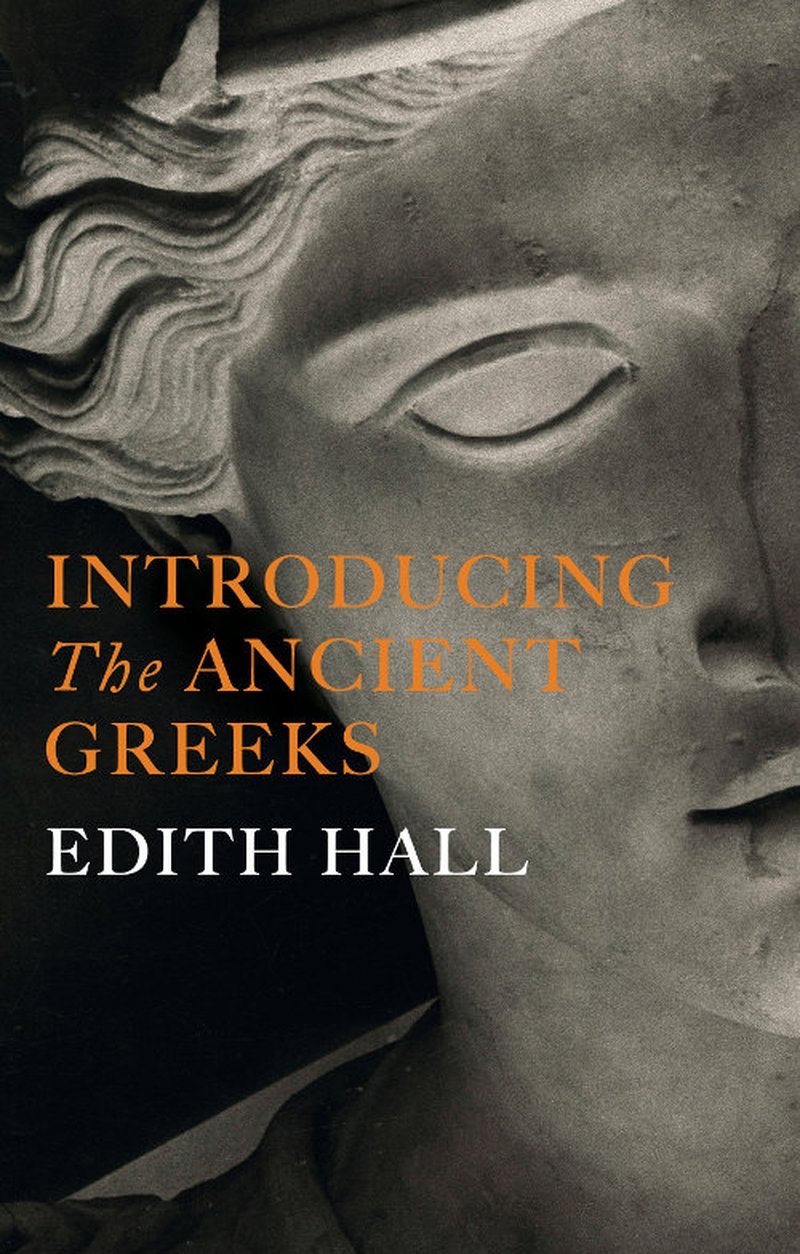 Edith Hall Introducing The Ancient Greeks
