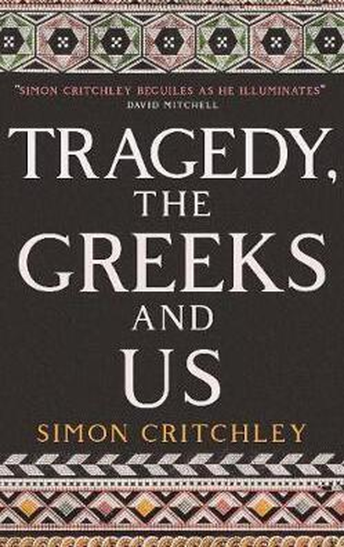 Tragedy, the Greeks and Us by Simon Critchley - reviewed by Dave Lordan | Arena - RTÉ Radio 1