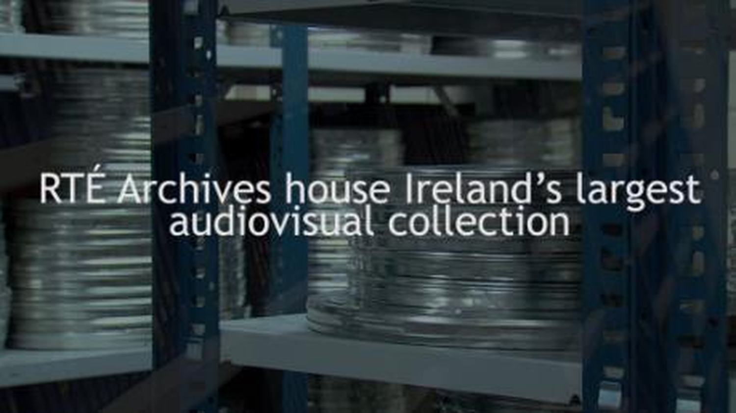 RTÉ Archives | Archives | RTÉ Archives - What We Do