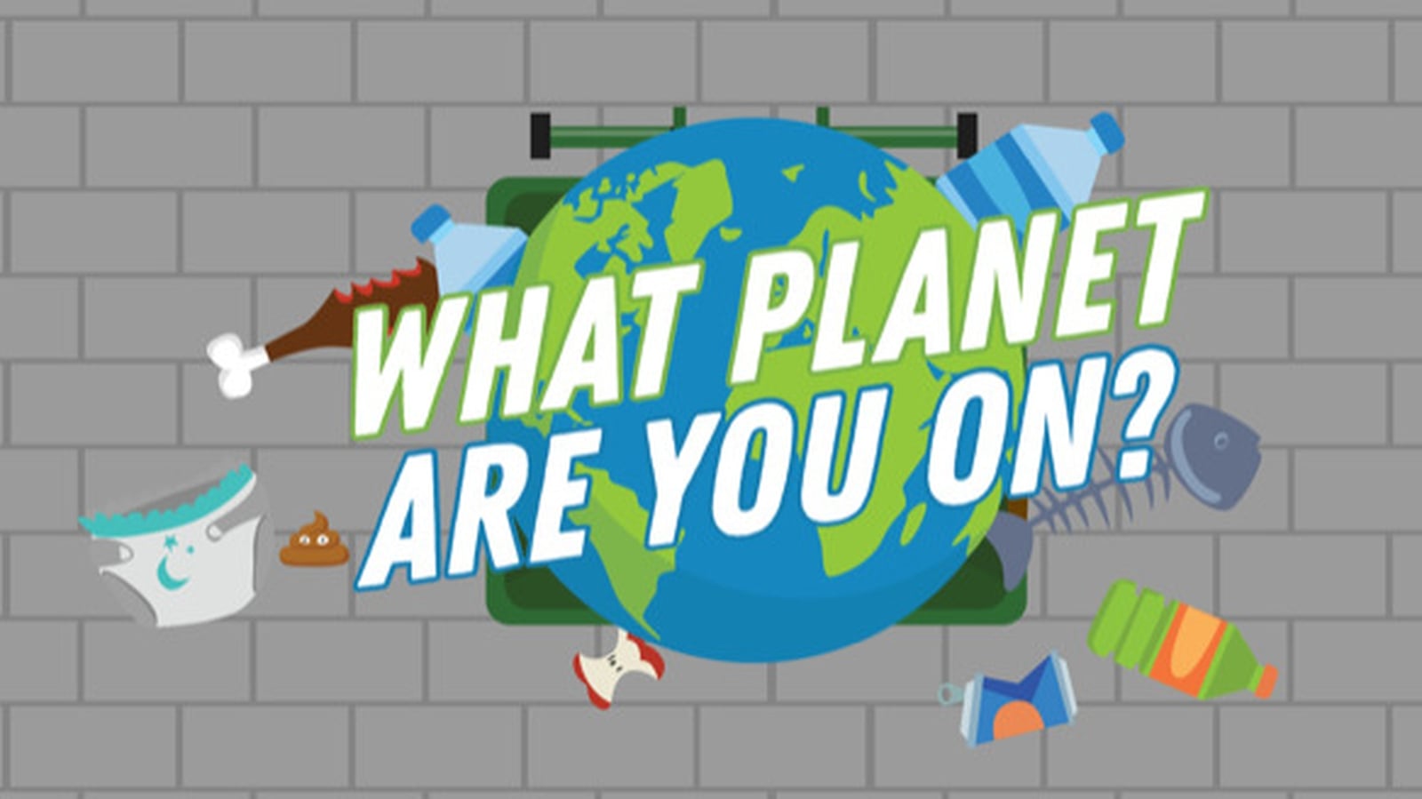 What Planet are you on?: Sustainability, environment, climate