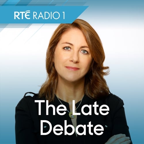 The Late Debate - RTÉ Podcasts