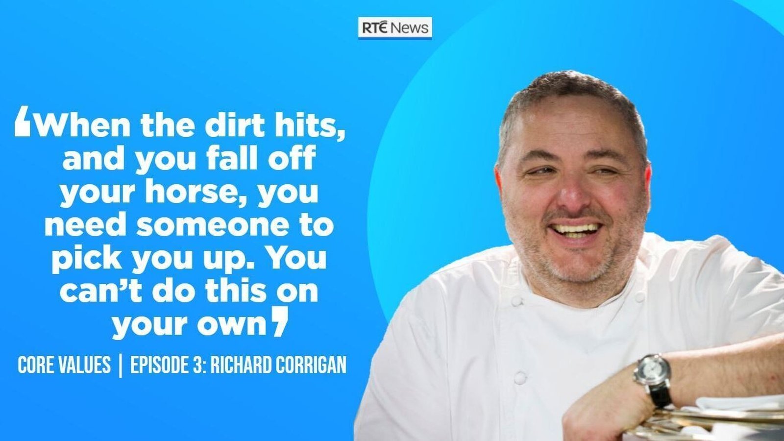 Core Values podcast - Richard Corrigan