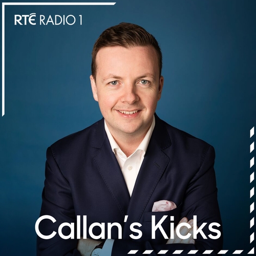 Callan's Kicks - RTÉ Podcasts