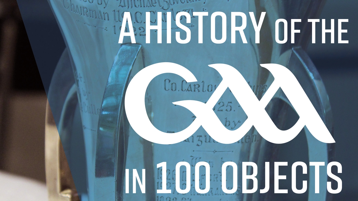 A History of the GAA in 100 Objects, Wasps & the Ballon d'Or | Game On ...