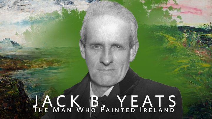 Jack B. Yeats: The Man Who Painted Ireland - RTÉ Player