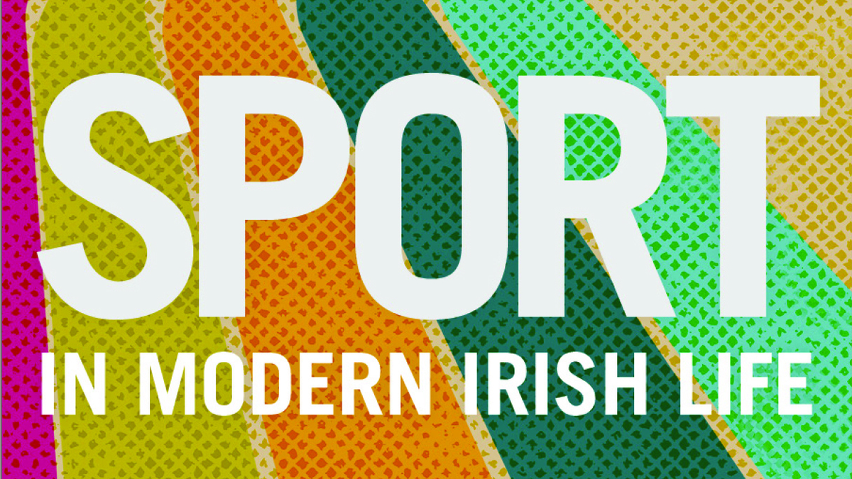 Book: Sport in Modern Irish Life by Paul Rouse | Today with Claire ...