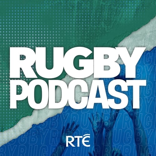 RTÉ Rugby Podcast - RTÉ Podcasts