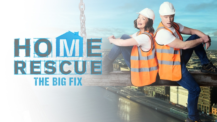 Watch Home Rescue: The Big Fix | RTÉ Player