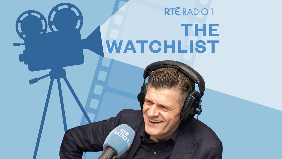 The Watch List | Brendan O'Connor - RTÉ Radio 1