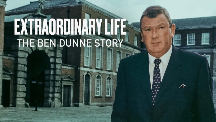 Extraordinary Life: The Ben Dunne Story - RTÉ Player